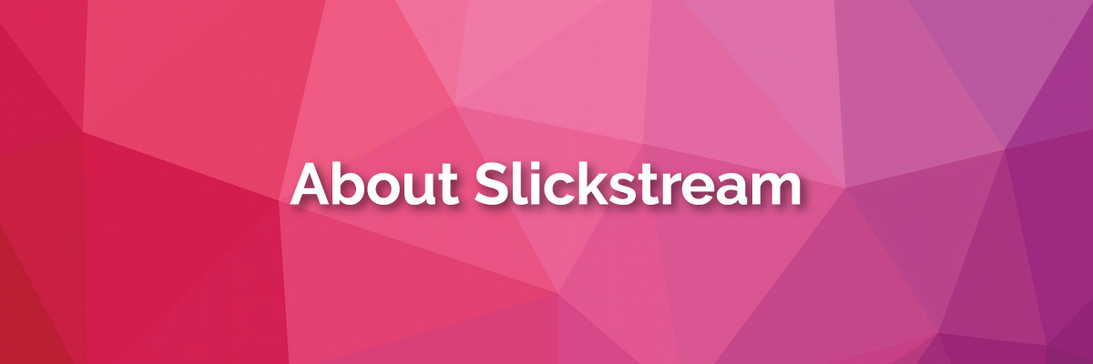 About Us | Slickstream